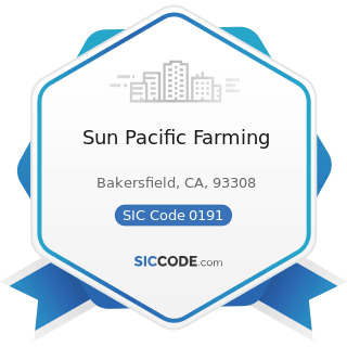 Sun Pacific Farming - ZIP 93308, NAICS 111998, SIC 0191