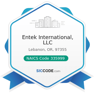 Entek International, LLC - ZIP 97355, NAICS 335999